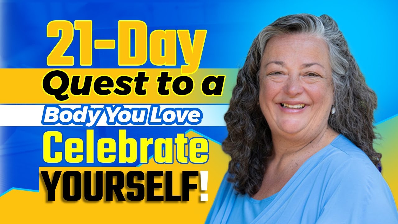 **21-Day Quest to a Body You Love: Celebrate Yourself! 🌟** - YouTube