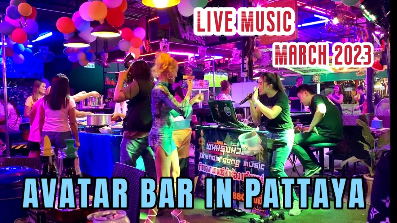 PATTAYA 2023 : Live Music, Avatar Bar in PATTAYA! - YouTube