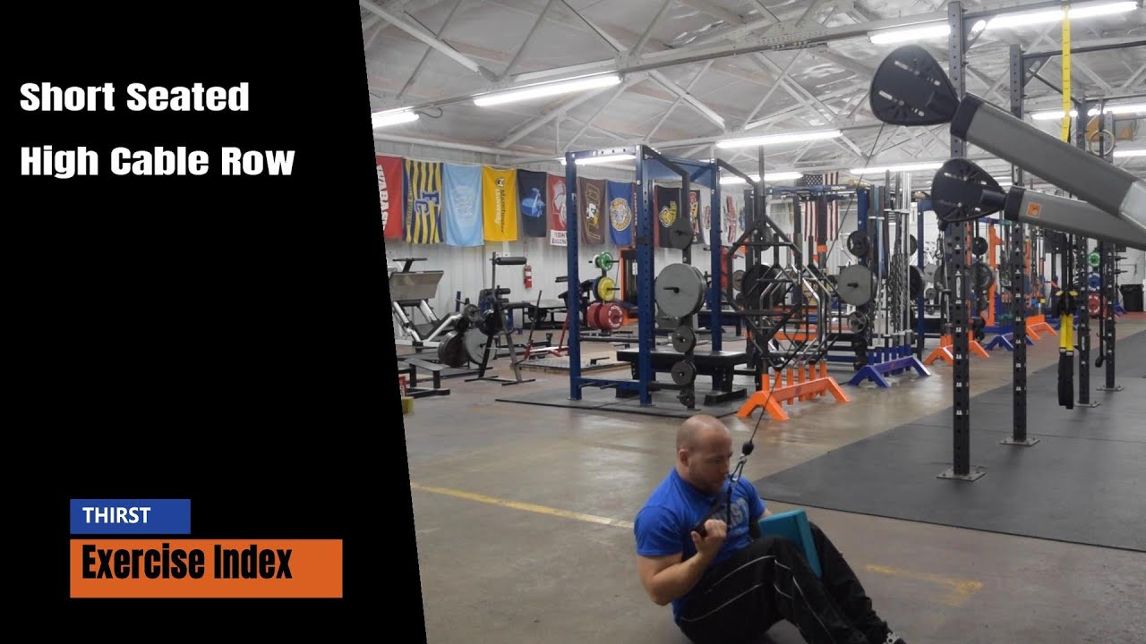 Short Seated High Cable Row - THIRSTgym.com - YouTube