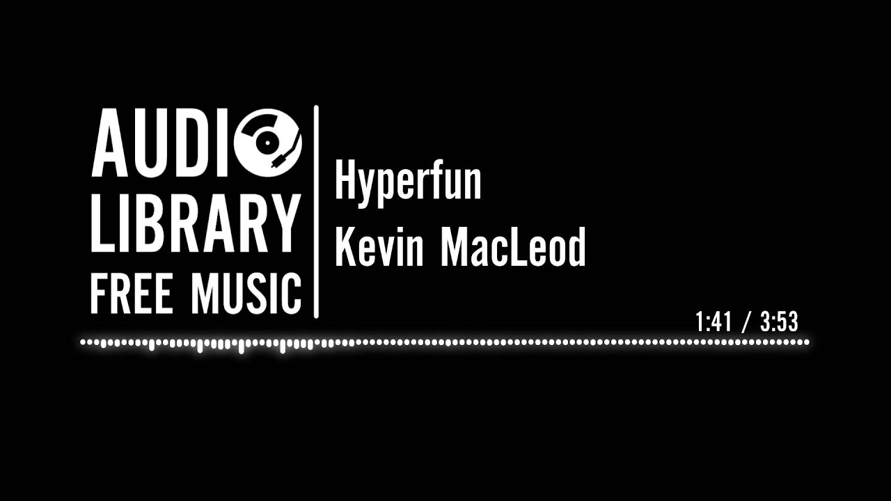 Hyperfun - Kevin MacLeod - YouTube