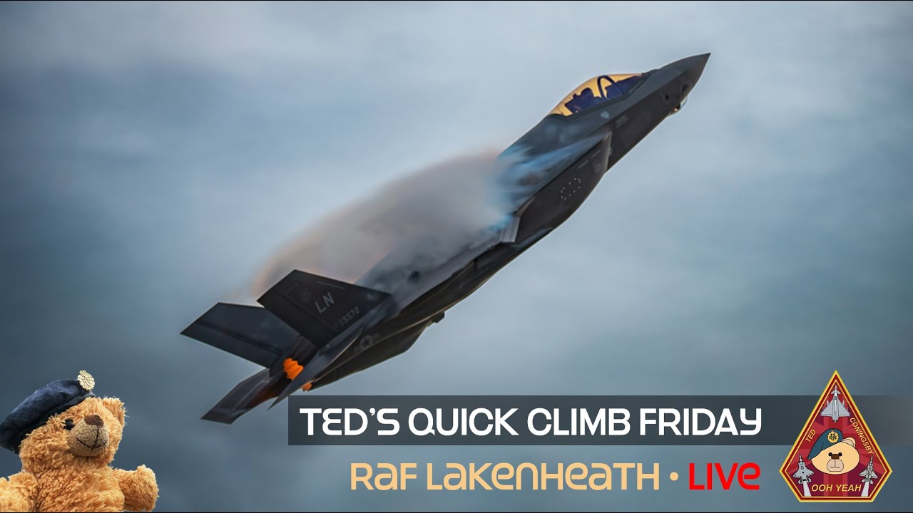 LIVE US AIR FORCE TED'S QUICK CLIMB FRIDAY F15 & F35 UNRESTRICTED TAKEOFFS • RAF LAKENHEATH 22. ...