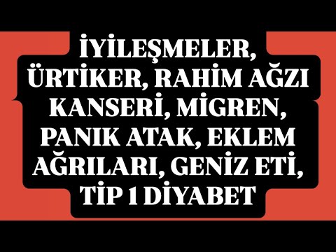5 Şubat 2026 İYİLEŞMELER,ÜRTİKER, RAHİM AĞZI KANSERİ, PANIK ATAK, EKLEM AĞRILARI, TİP 1 DİYABET