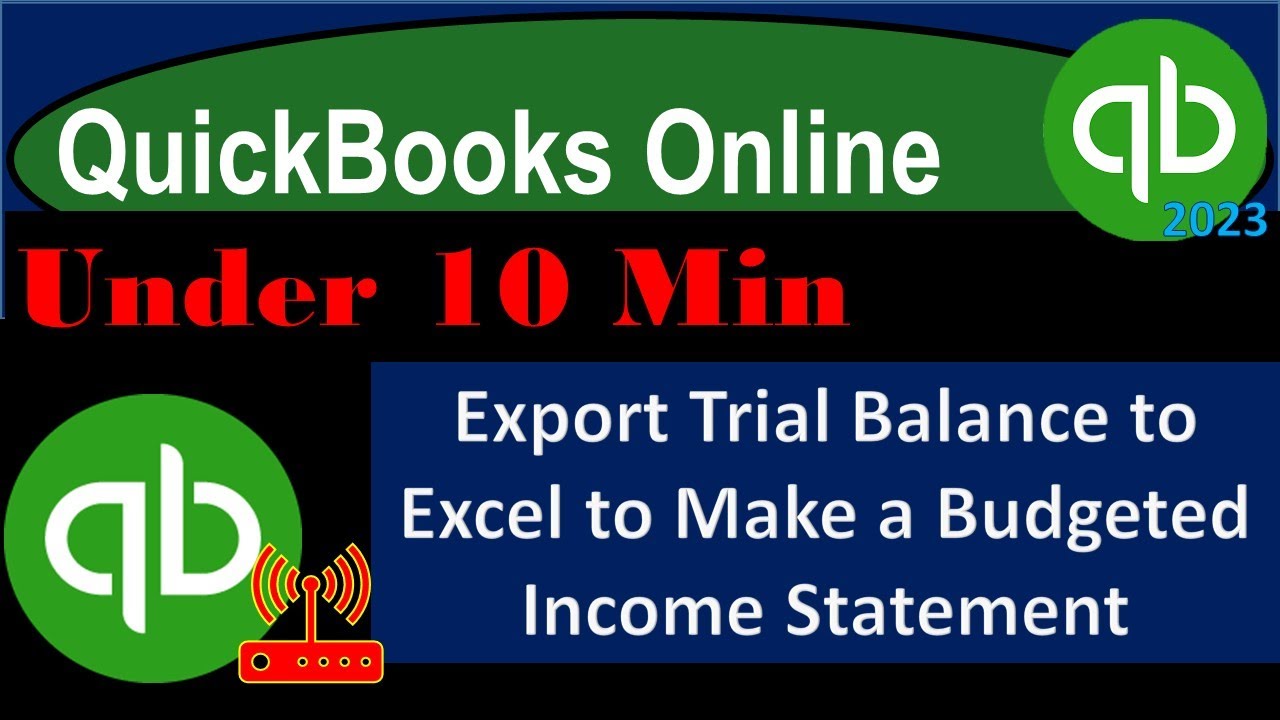 Export Trial Balance to Excel to Make a Budgeted Income Statement ...