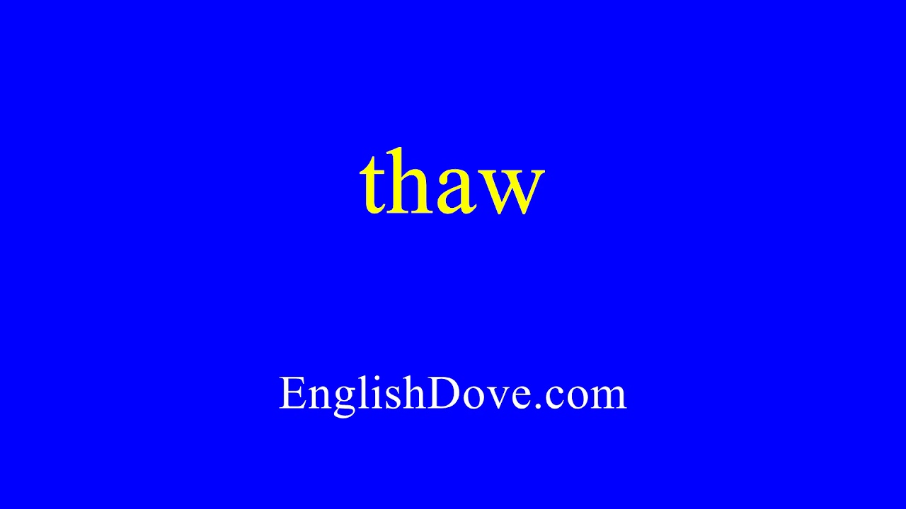 How to pronounce thaw in American English. - YouTube