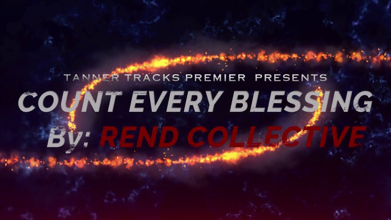 Rend Collective - Counting Every Blessing - Instrumental with Lyrics ...
