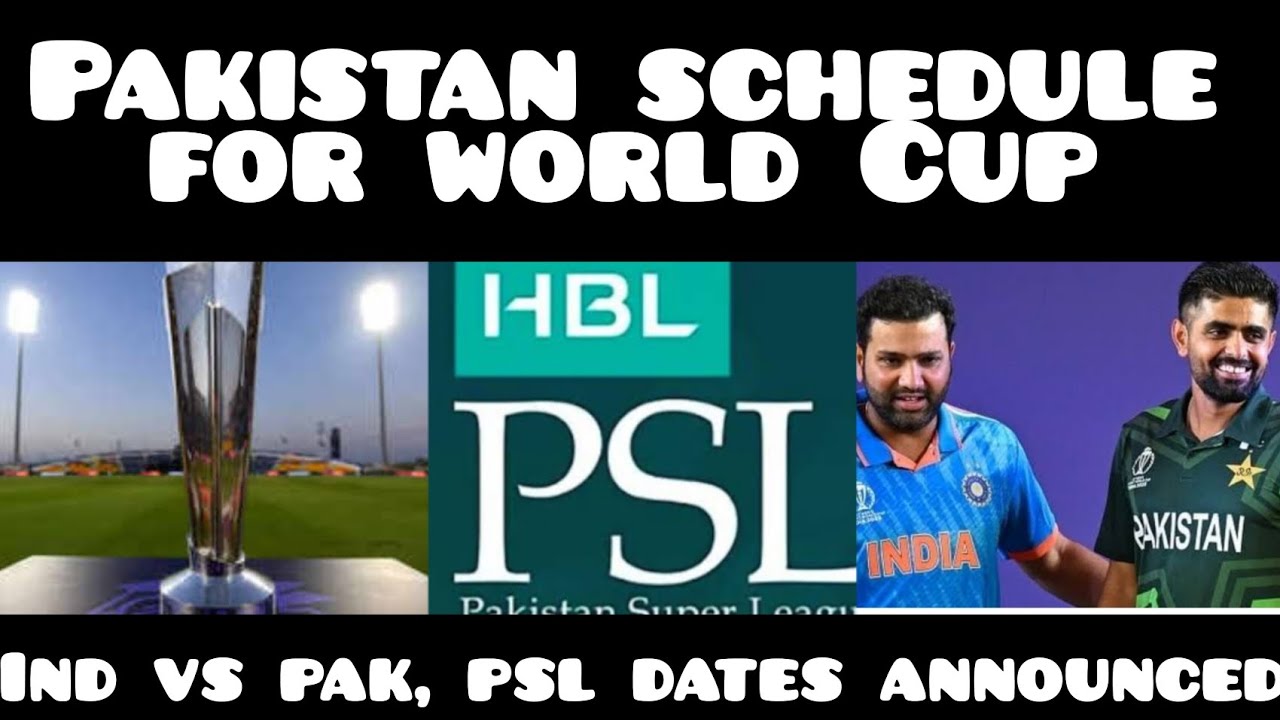 Pakistan schedule for world cup, Pakistan vs india, psl dates - YouTube