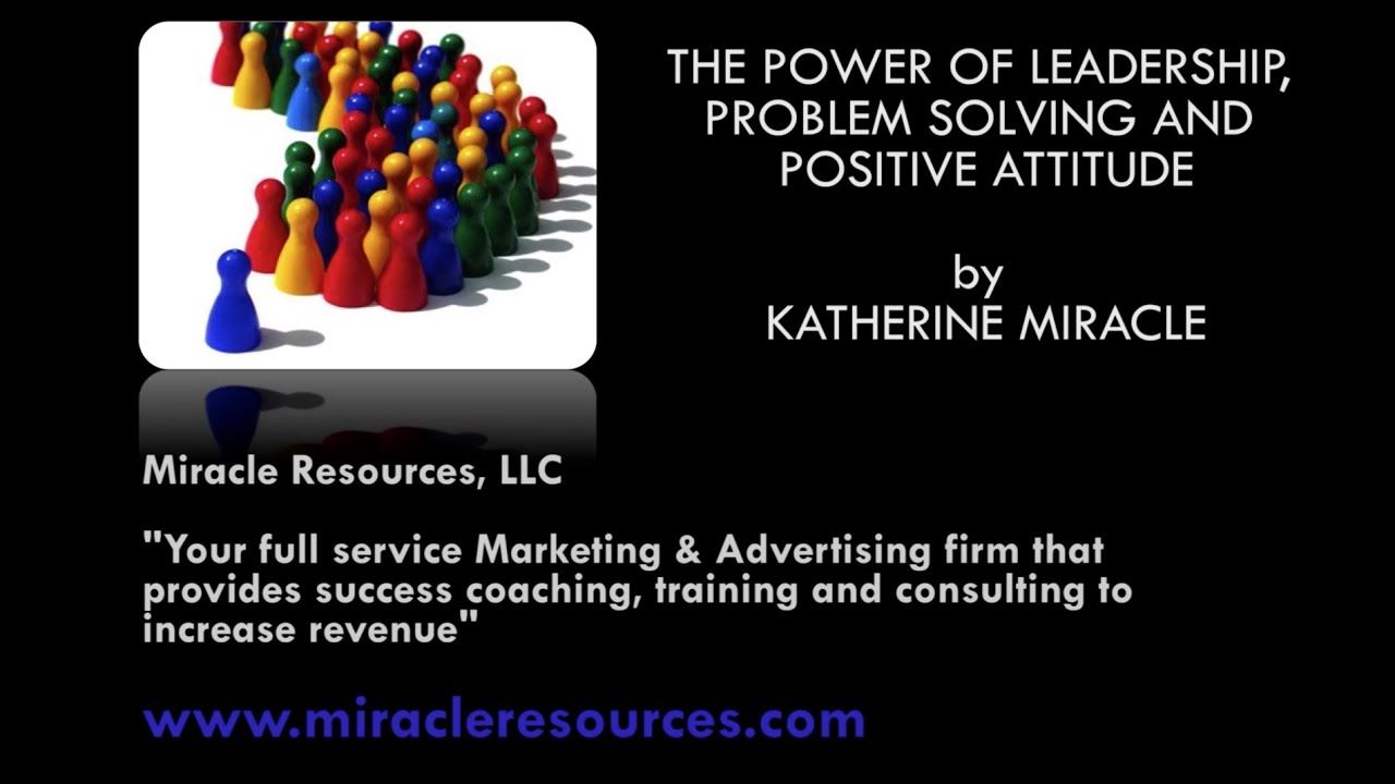 The Power of Leadership, Problem Solving and Positive Attitude - YouTube