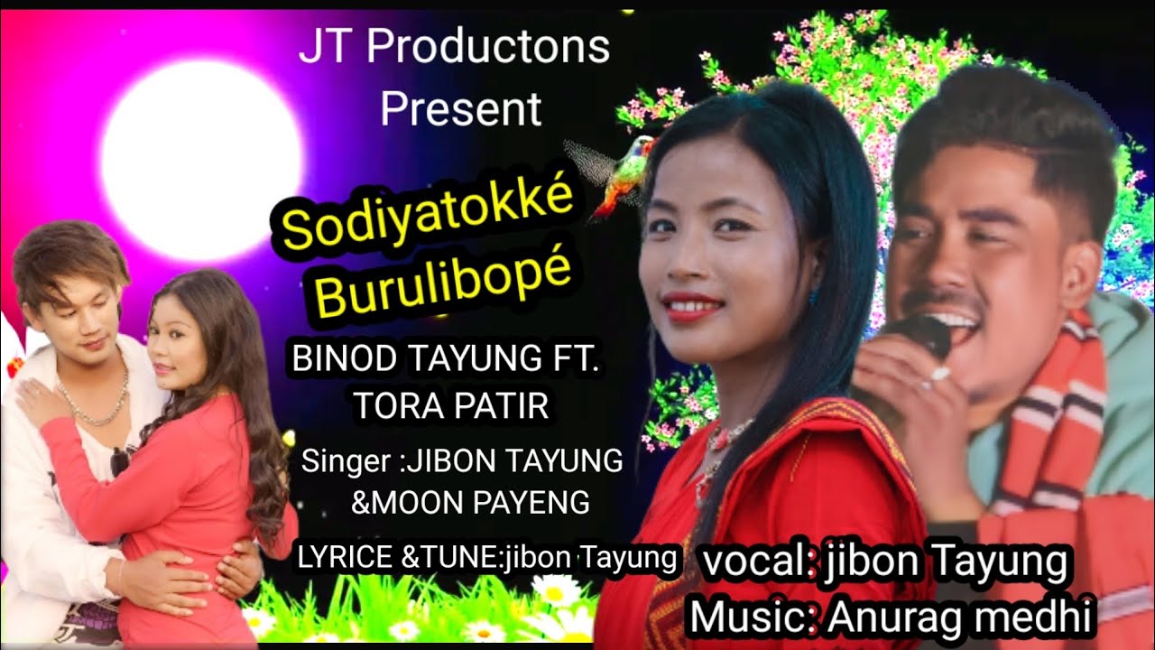 Sodiyatokké Burulibopé //jibon Tayung &Moon Payeng //binud Tayung ...