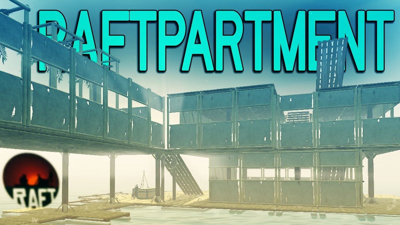 My Lovely Raftpartment! - Raft Gameplay - Building an Apartment ...