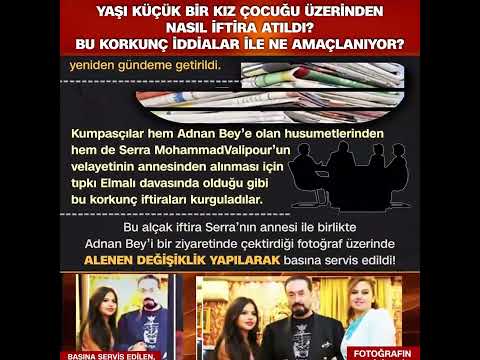 Serra Adnan Oktar'a Nasıl İftira Atabildi?