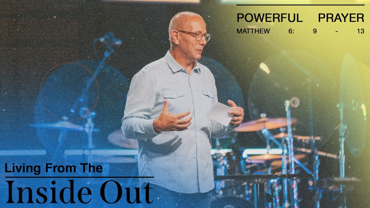 Powerful Prayer | Living From the Inside Out (Week 11) | Rex Keener ...