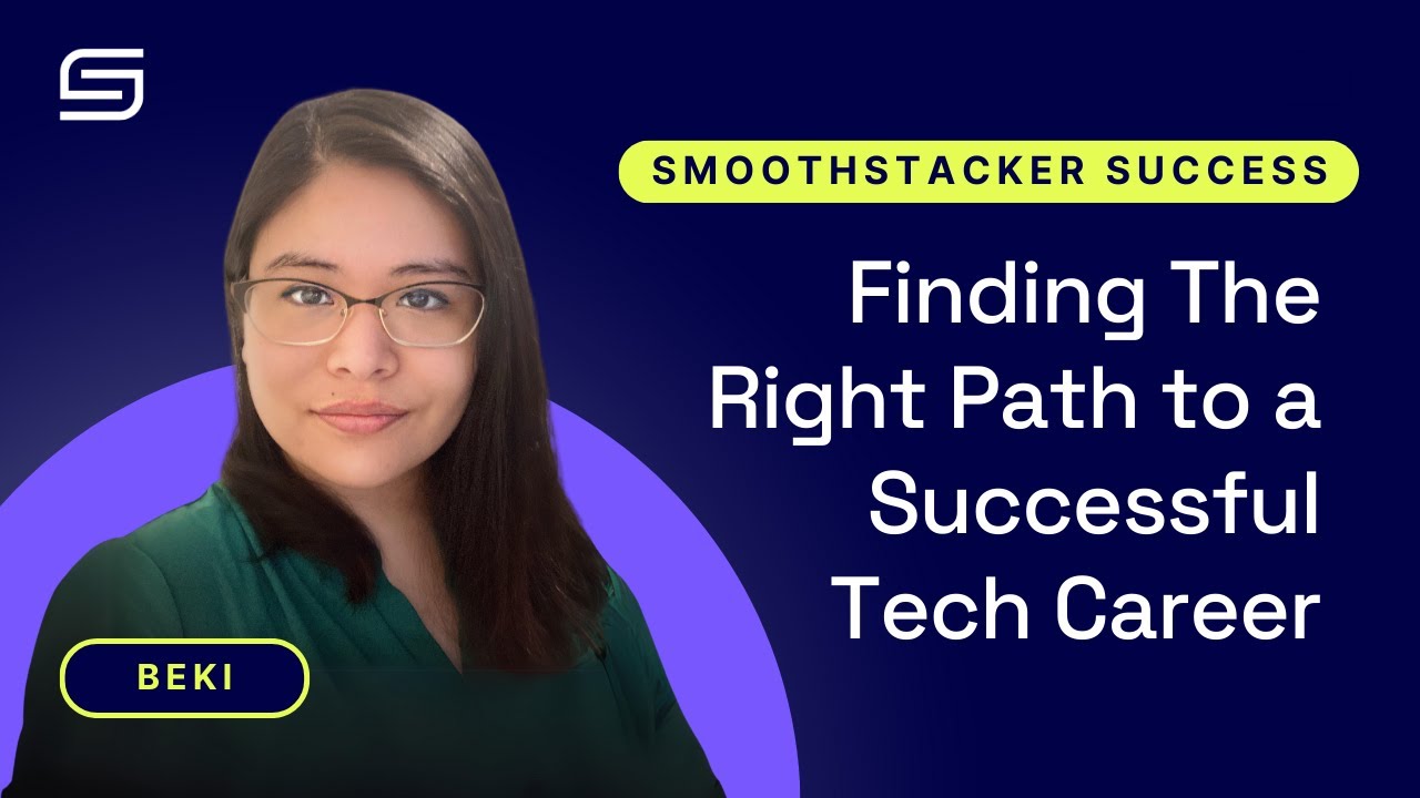 Smoothstacker Success - Finding the Right Path to a Successful Tech Career: Beki | Smoothstack ...