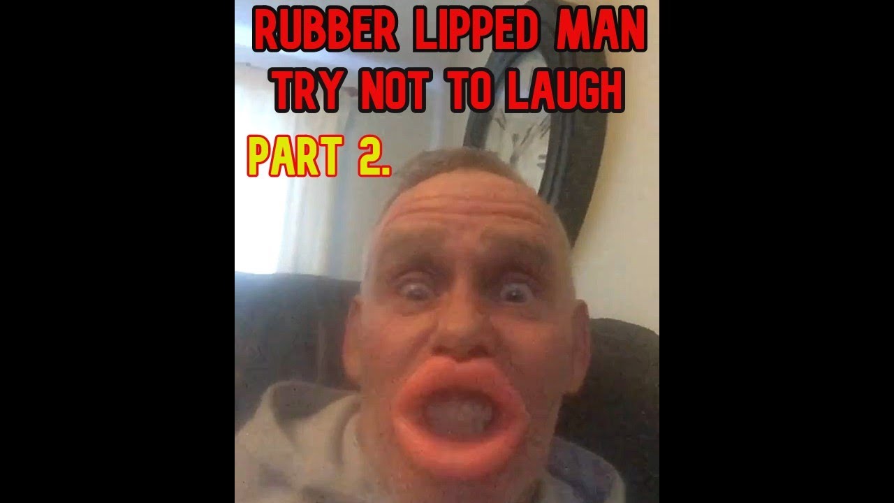 Rubber lips man..funny Part 2 - YouTube