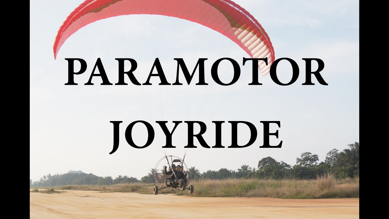 Paramotor Joyride...merasai terbang menaiki paramotor - YouTube