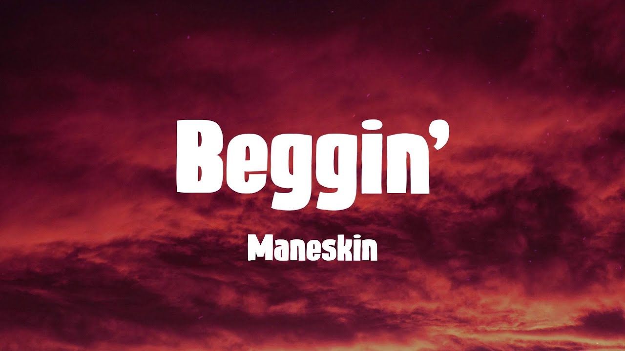 Måneskin - Beggin' (Lyrics) - YouTube