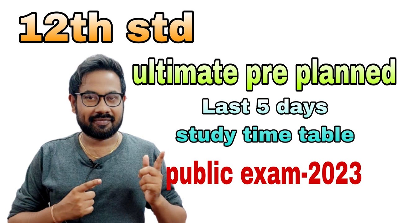 12th std ultimate pre planned last 5 days study time table-public exam ...