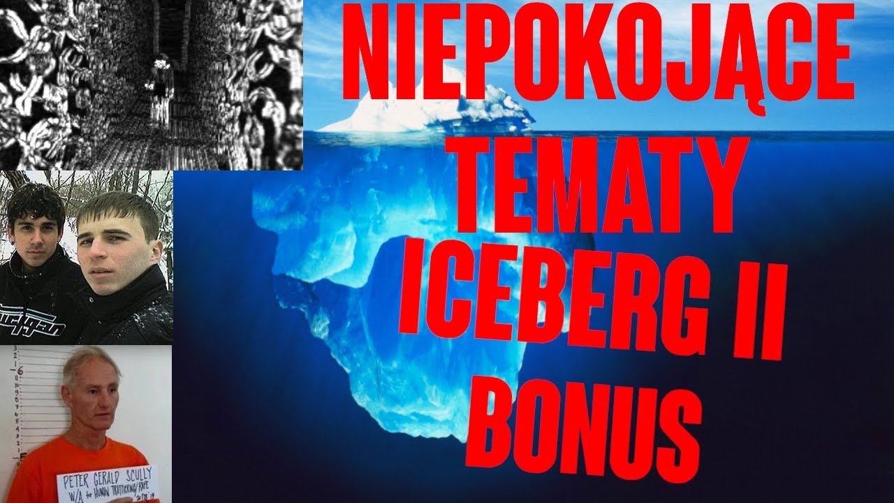 NIEPOKOJĄCE TEMATY ICEBERG 2 [NSFL] - YouTube