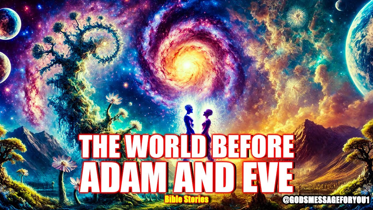 The World BEFORE Adam and Eve! What the Bible says about PRE-CREATION ...