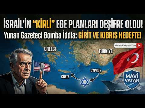 EGE VE KIBRIS'TA İSRAİL PLANI DEŞİFRE OLDU!