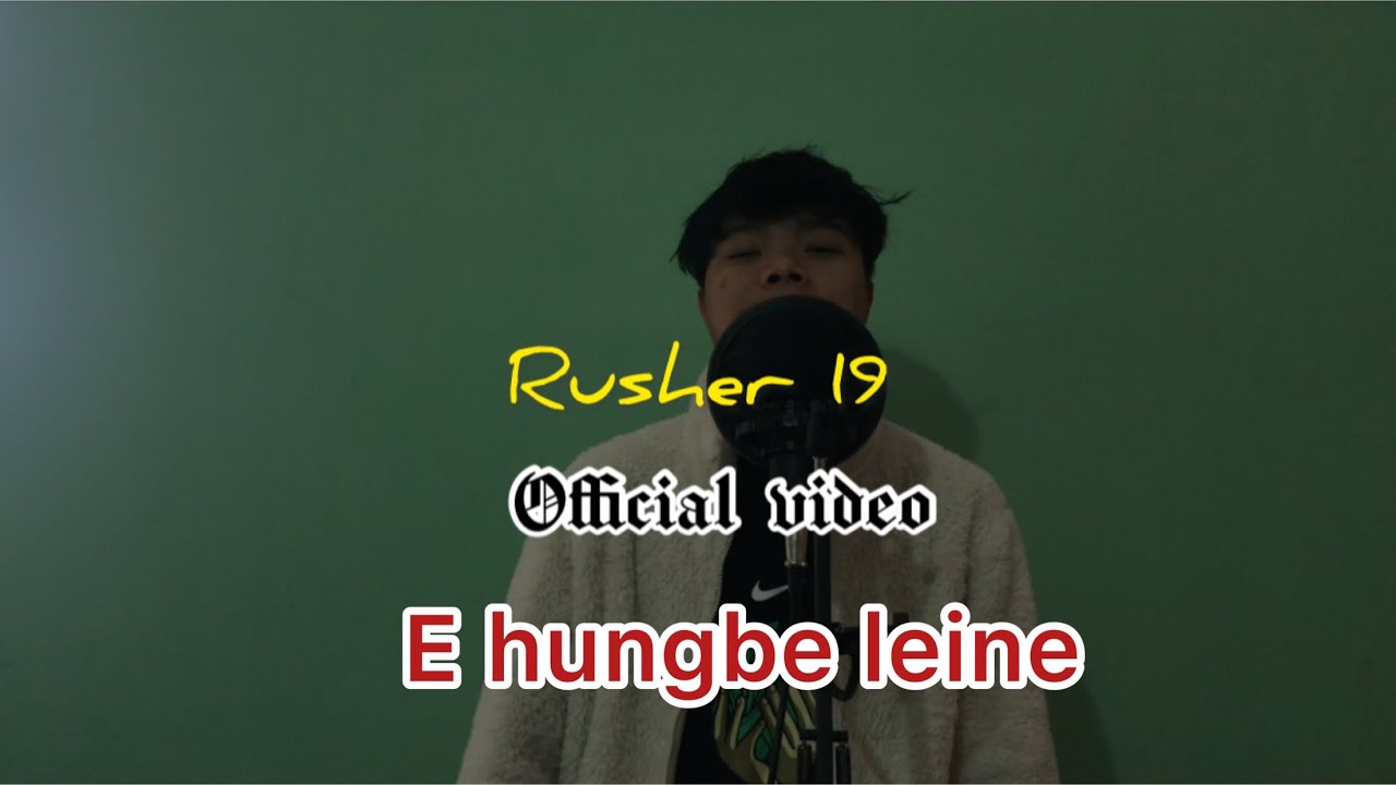 Rusher 19 (e hungbe leine) music video - YouTube