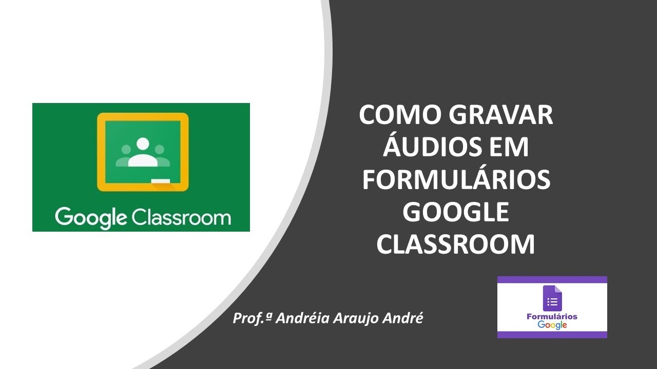 COMO GRAVAR ÁUDIOS EM FORMULÁRIOS GOOGLE_ USANDO FORMULÁRIOS COM AUDIO ...