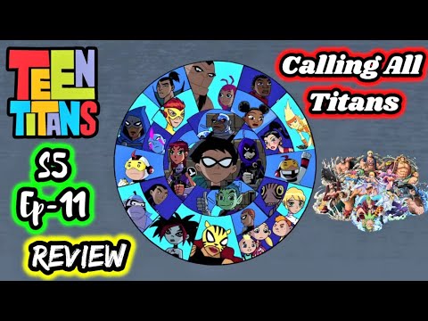 Teen Titans Season 5 Episode 11 Review Calling All Titans - YouTube