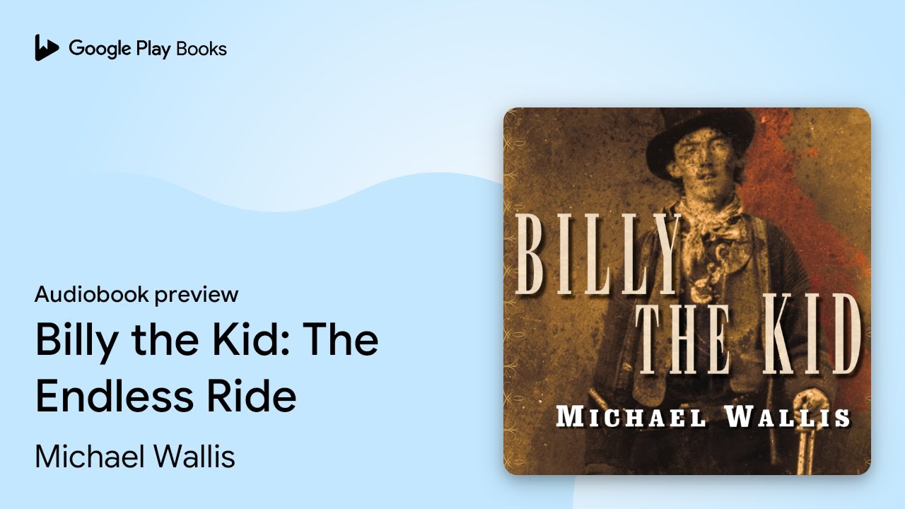 Billy the Kid: The Endless Ride by Michael Wallis · Audiobook preview ...
