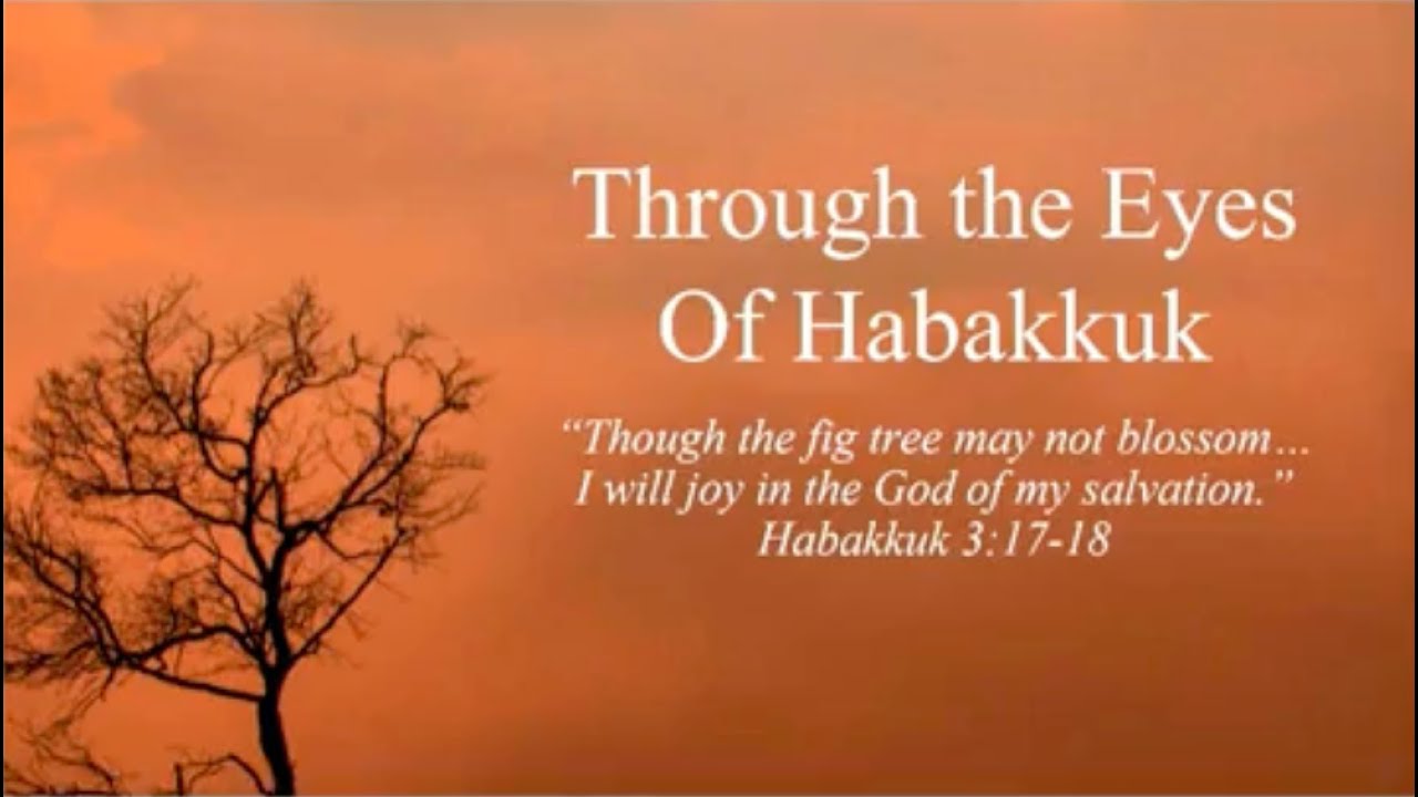 Through the Eyes of Habakkuk (Sam Bunyard) - YouTube