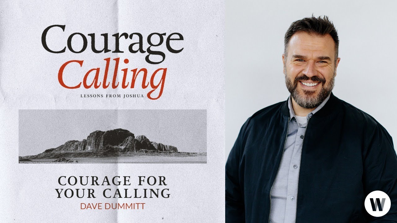 COURAGE CALLING | Week 1 | COURAGE FOR YOUR CALLING | Dave Dummit - YouTube