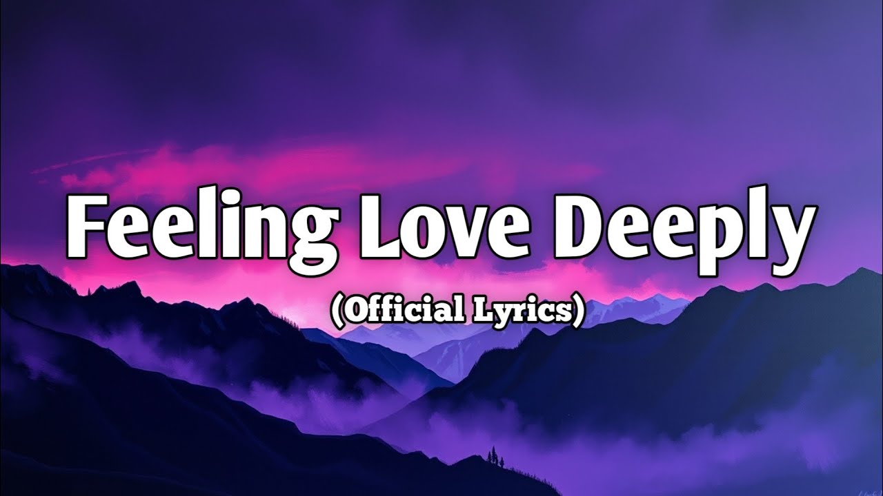 Feeling Love Deeply | Emotional Romantic Song 2025 | Official Audio ...