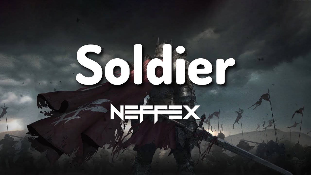 NEFFEX - Soldier (Lyrics) - YouTube