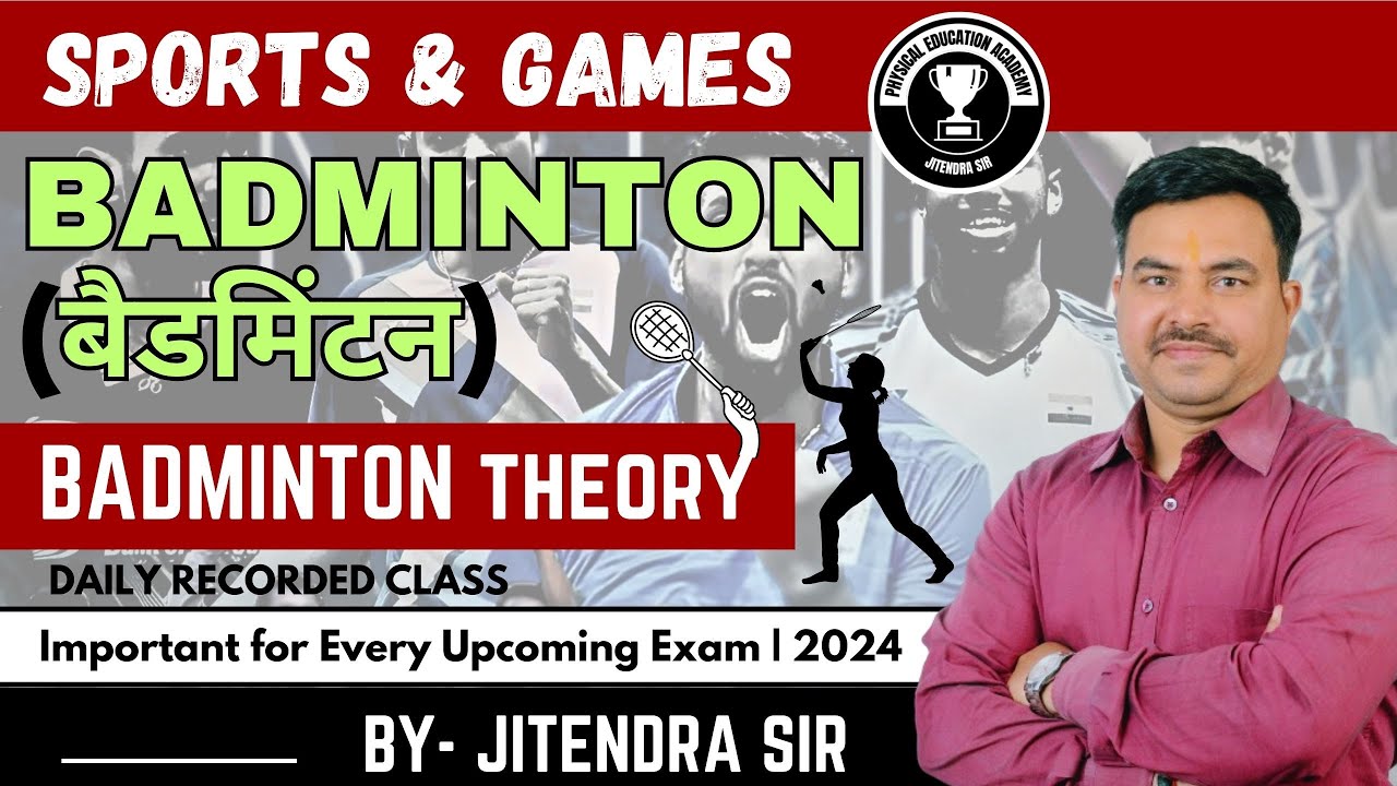 Badminton (बैडमिंटन) theory Lucture for all upcoming exam 2024 & 2025 ...