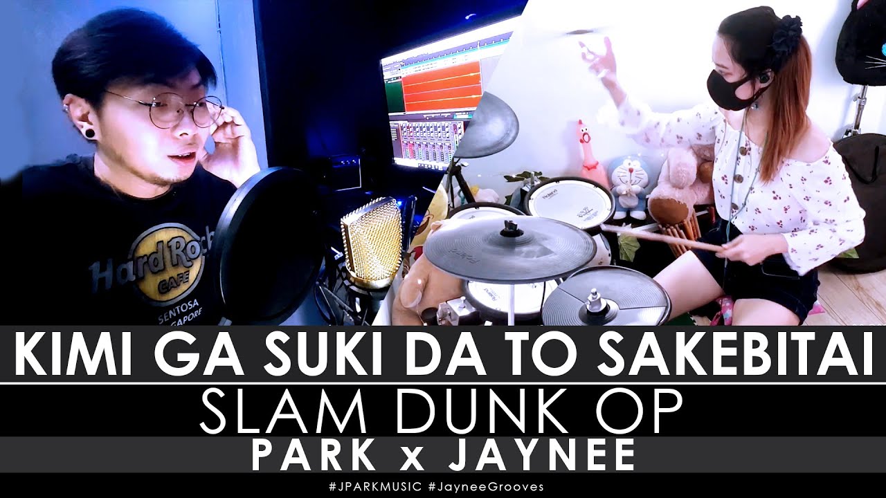 SLAM DUNK OP | KIMI GA SUKI DA TO SAKEBITAI | PARK x JAYNEE (COLLAB ...