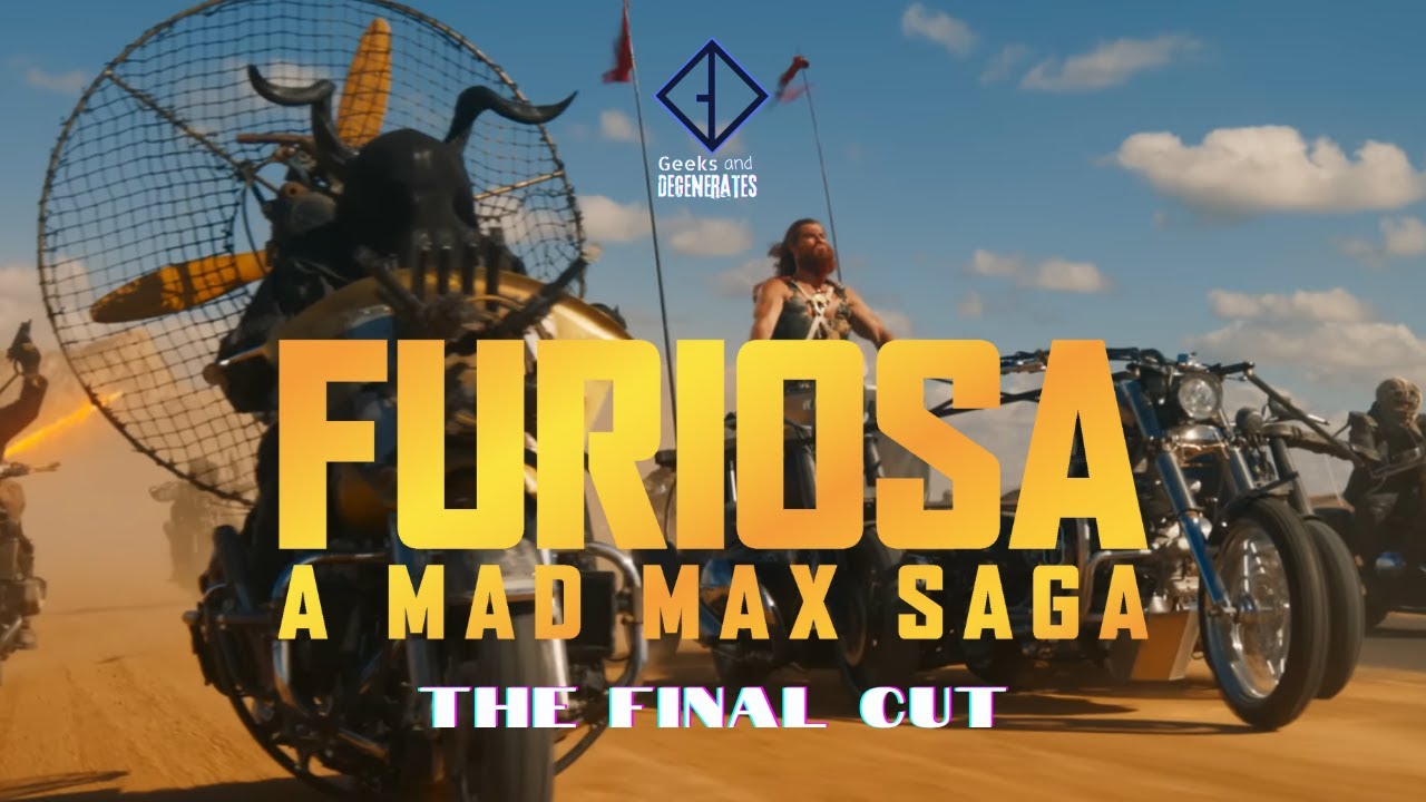 The Final Cut: Furiosa: A Mad Max Saga - YouTube