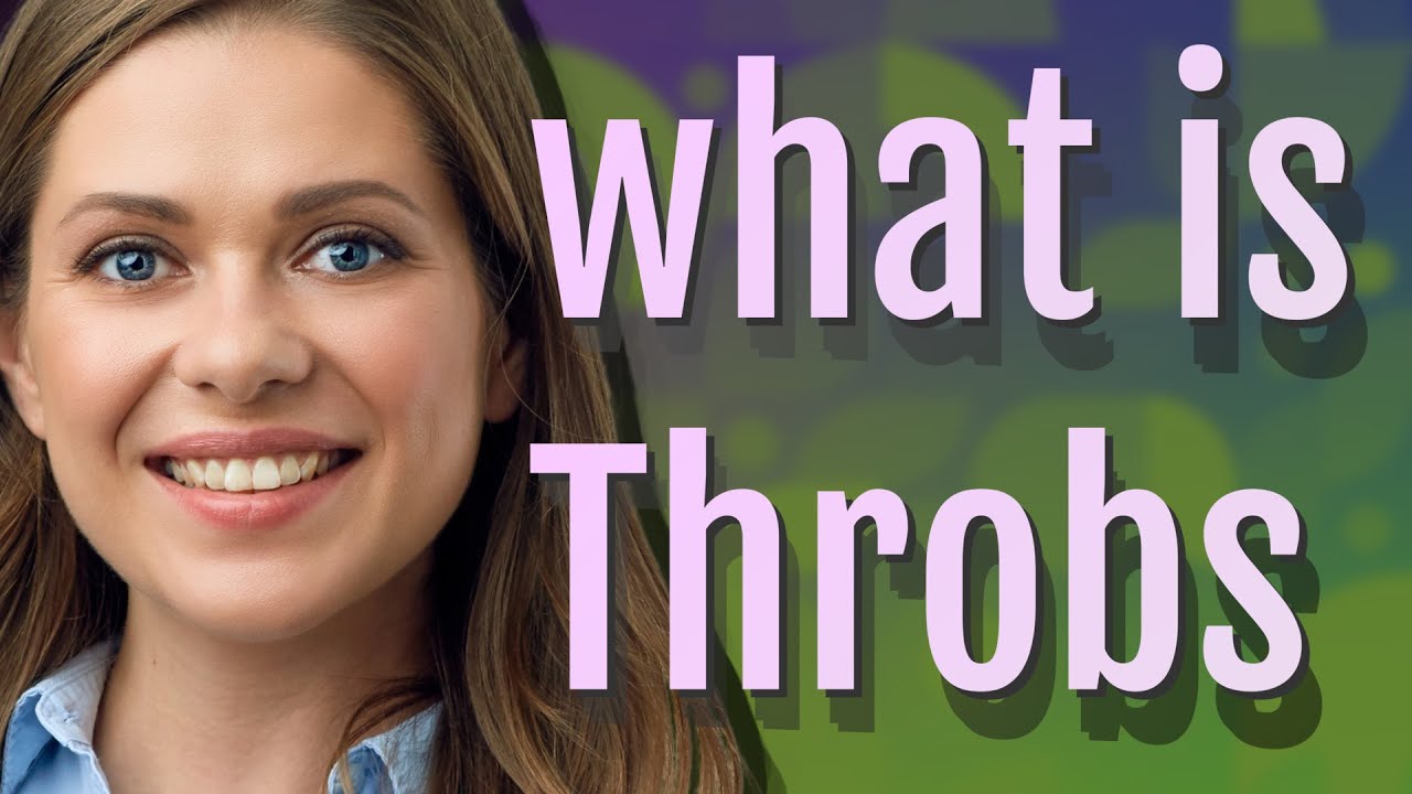 Throbs | meaning of Throbs - YouTube