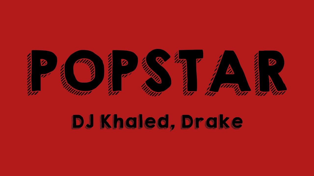 POPSTAR - DJ Khaled, Drake (Lyrics Video) 💯 - YouTube
