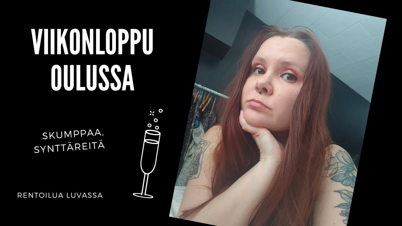 Vlogi: skumppaa ja rentoilua Oulussa - YouTube