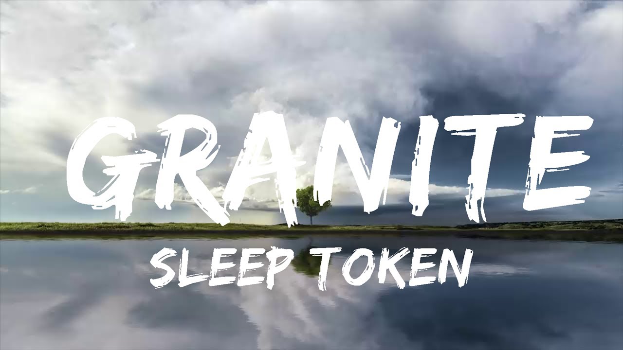 Sleep Token - Granite (Lyrics) - YouTube
