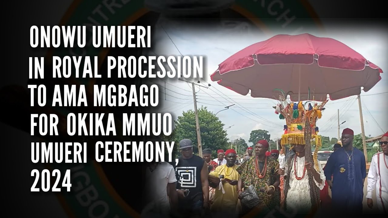 OKIKA MMUO UMUERI, 2024: Onowu Umueri on his Way to Ama Mgbago for ...