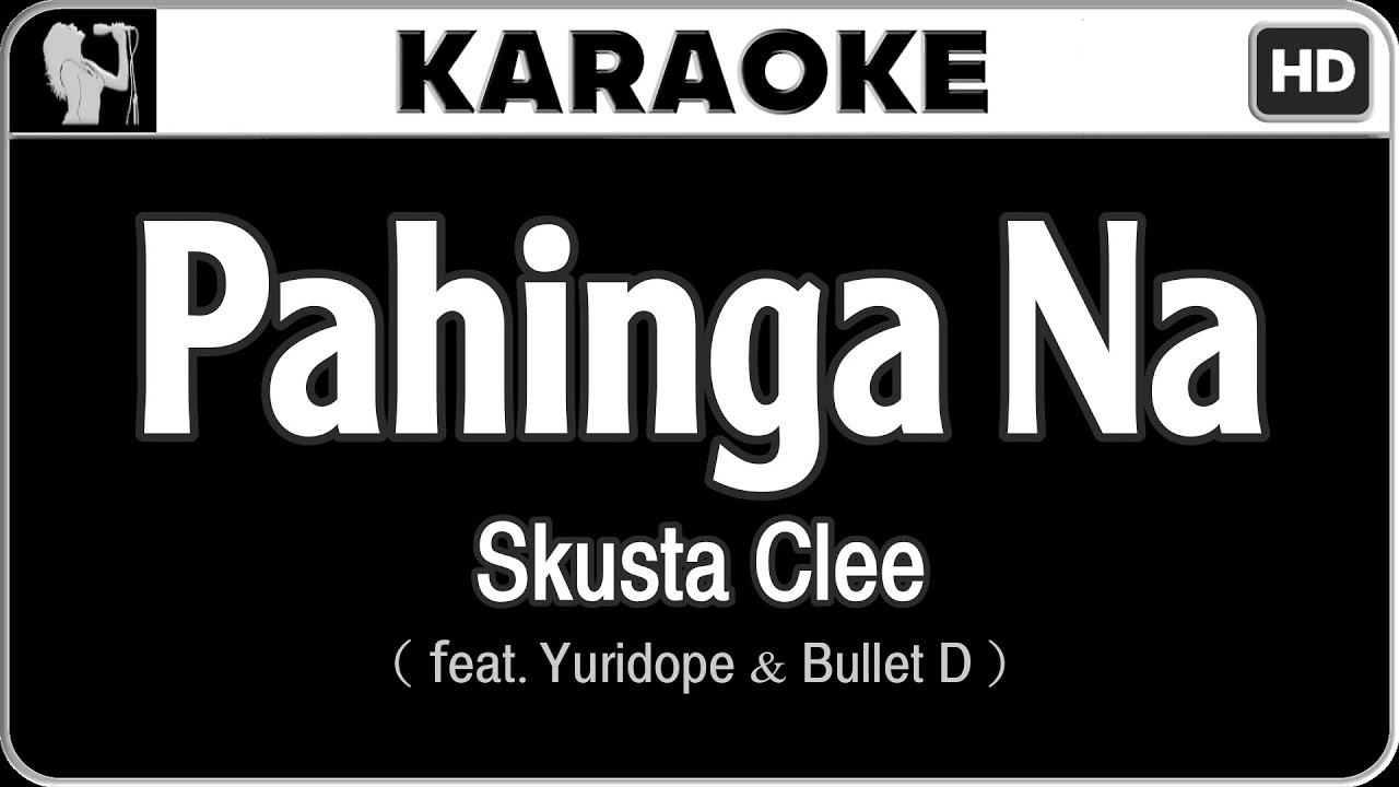 Skusta Clee (feat. Yuridope & Bullet D) - Pahinga Na (Karaoke) - YouTube
