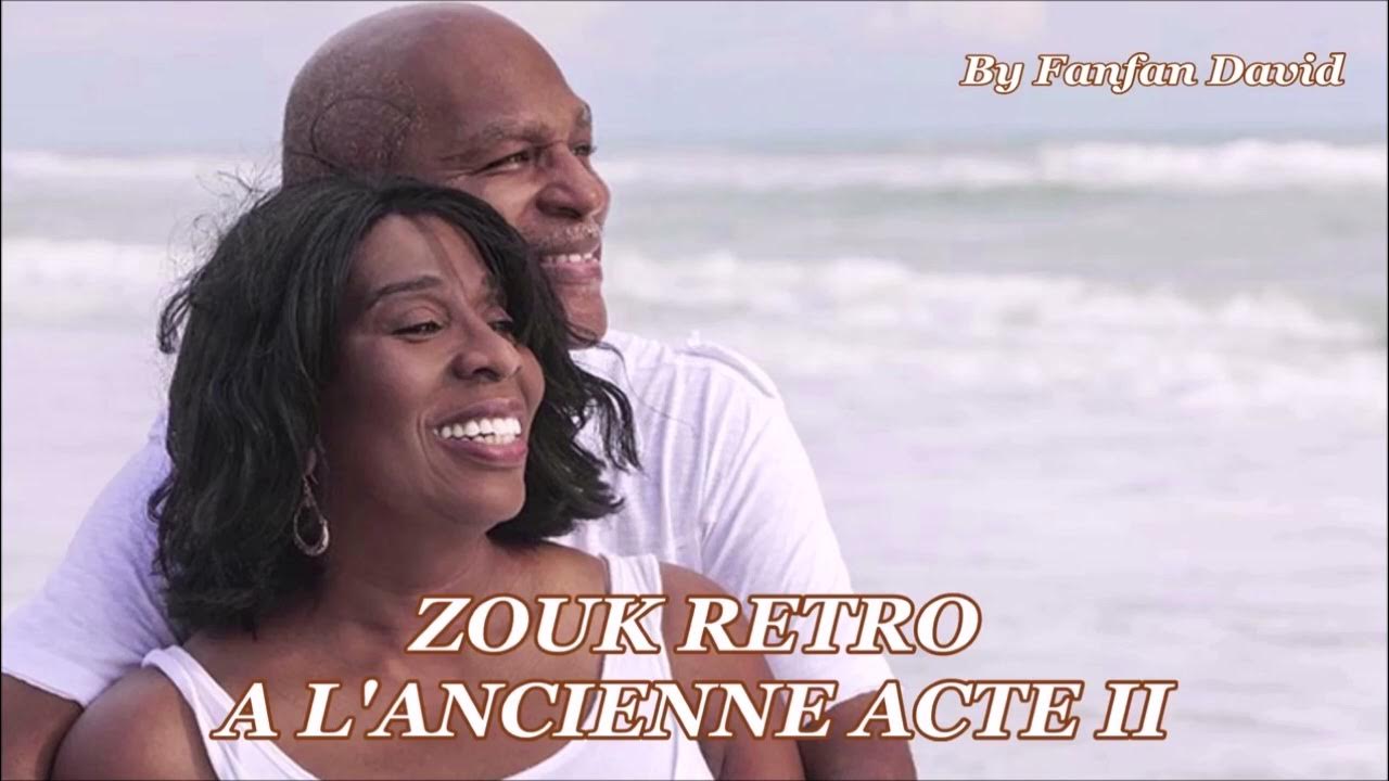 ZOUK RETRO A L'ANCIENNE ACTE II - YouTube