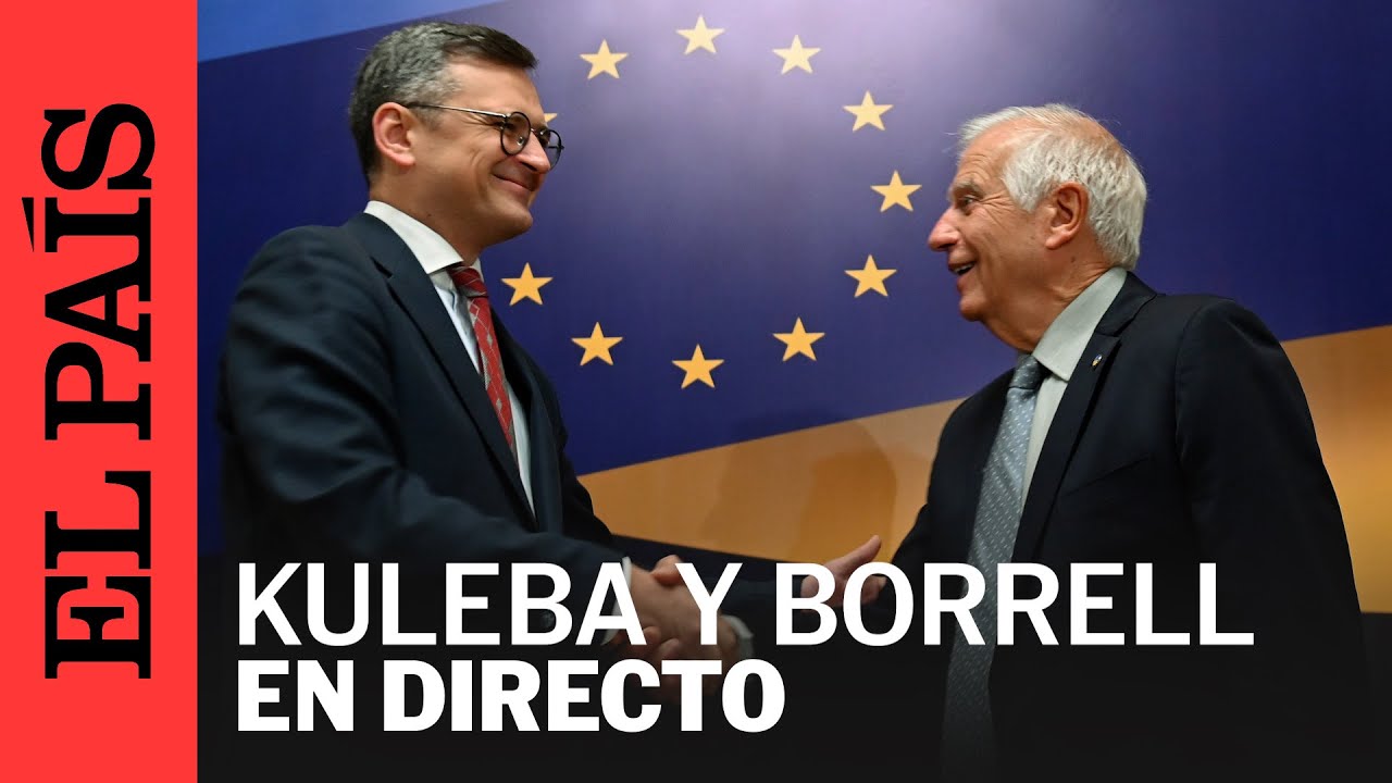 DIRECTO | Borrell y Kuleba comparecen juntos en rueda de prensa desde ...