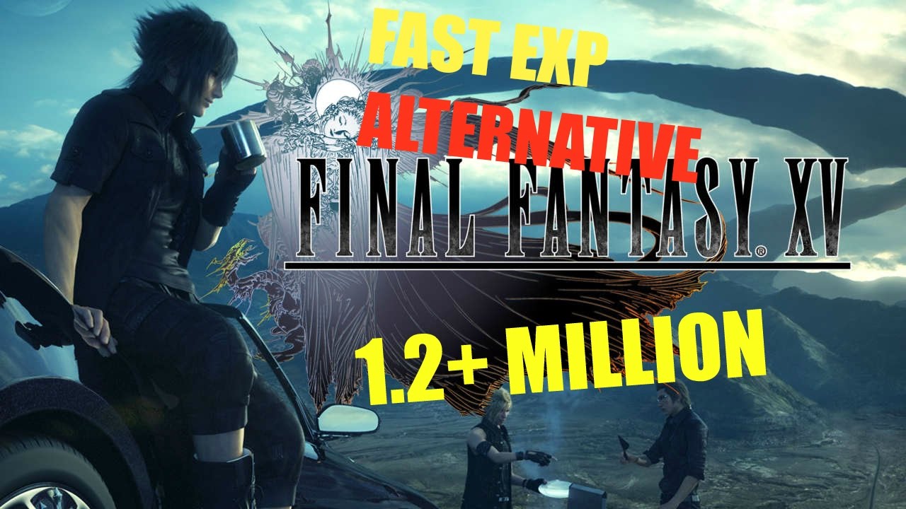 EASY 1 MILLION EXP GUIDE!! |NO RARE COIN| - FINAL FANTASY XV - YouTube