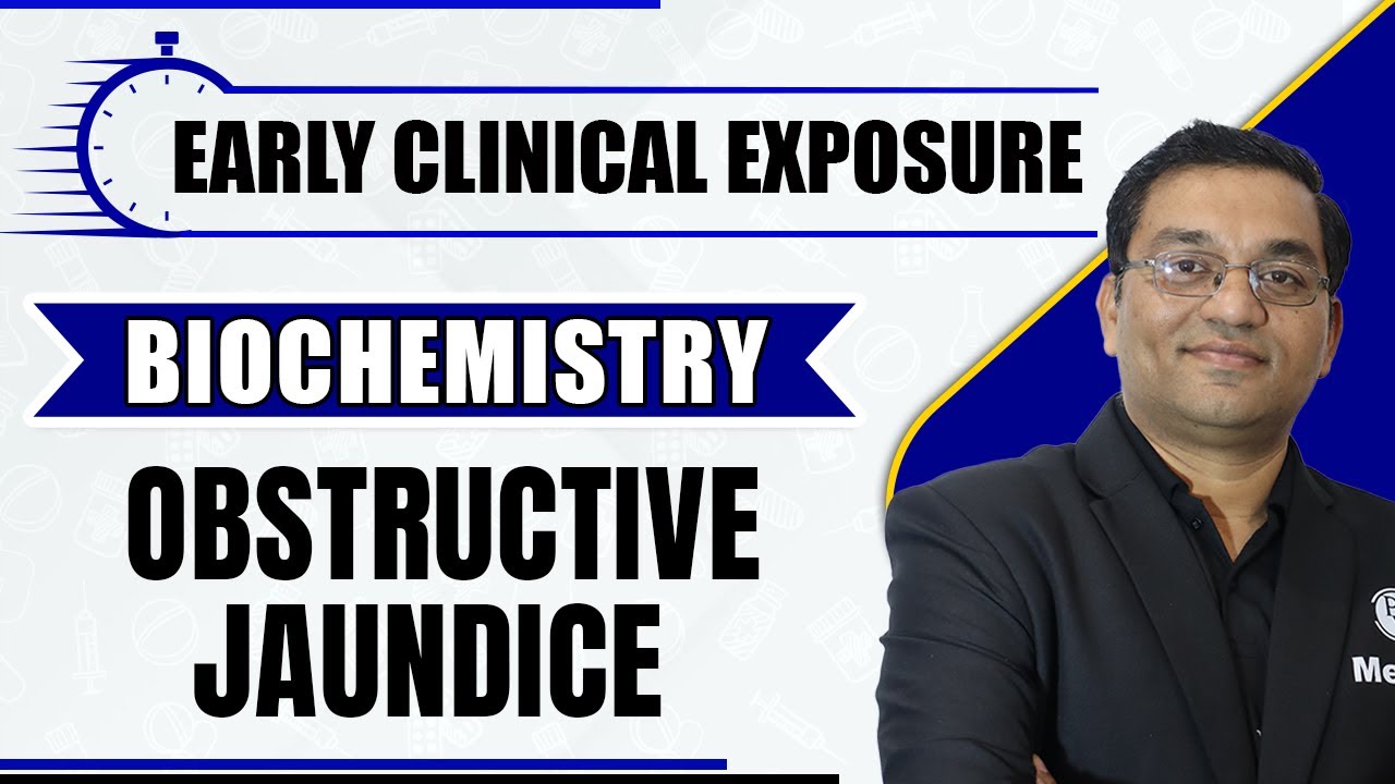 Obstructive Jaundice | Early Clinical Exposure | Biochemistry | MBBS ...