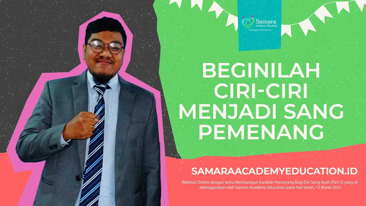 BEGINI CARA MENJADI SANG PEMENANG | WEBINAR SAMARA ACADEMY EDUCATION ...