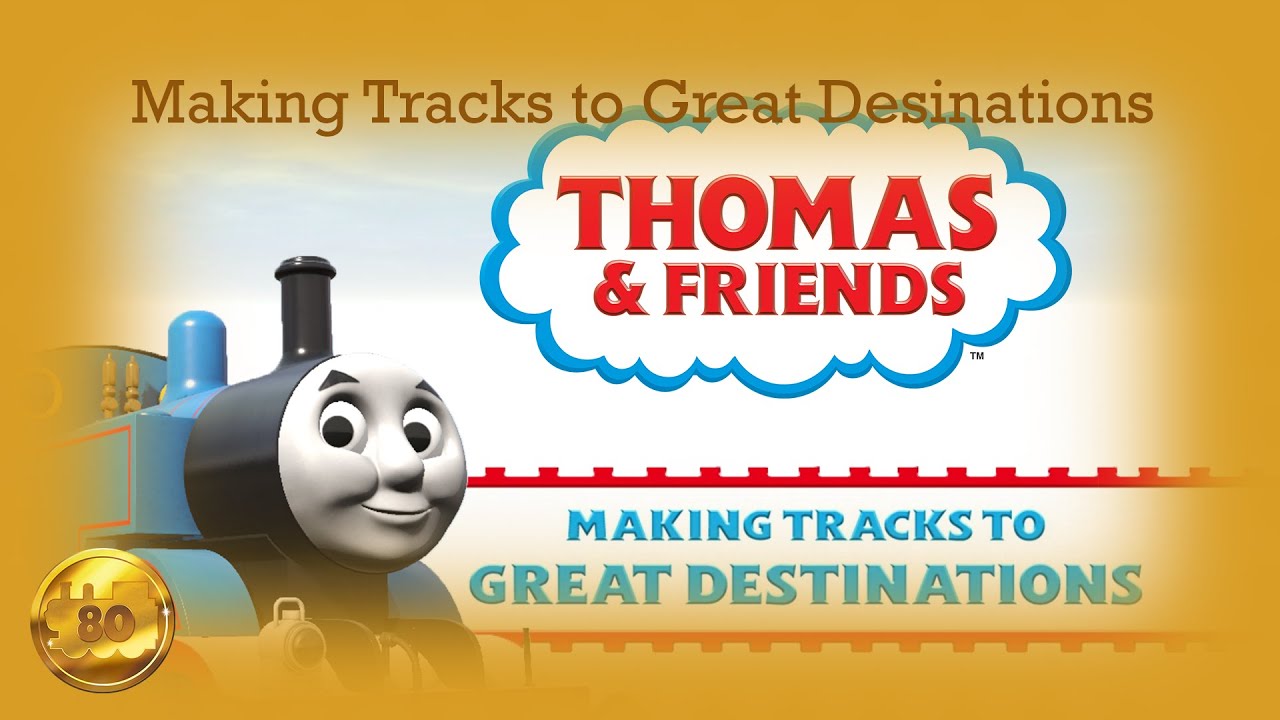 Thomas & Friends Making Tracks to Great Destinations Trainz Remake CGI ...