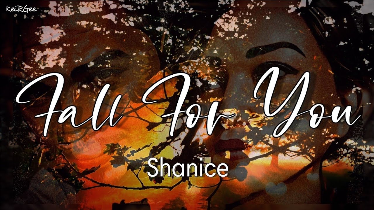 Fall For You | by Shanice | KeiRGee Lyrics Video - YouTube