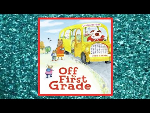 🚌 Off to First Grade Read Aloud Children's Book - YouTube