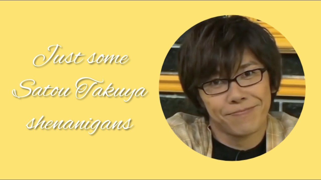 Just some Satou Takuya shenanigans [REUPLOAD] - YouTube