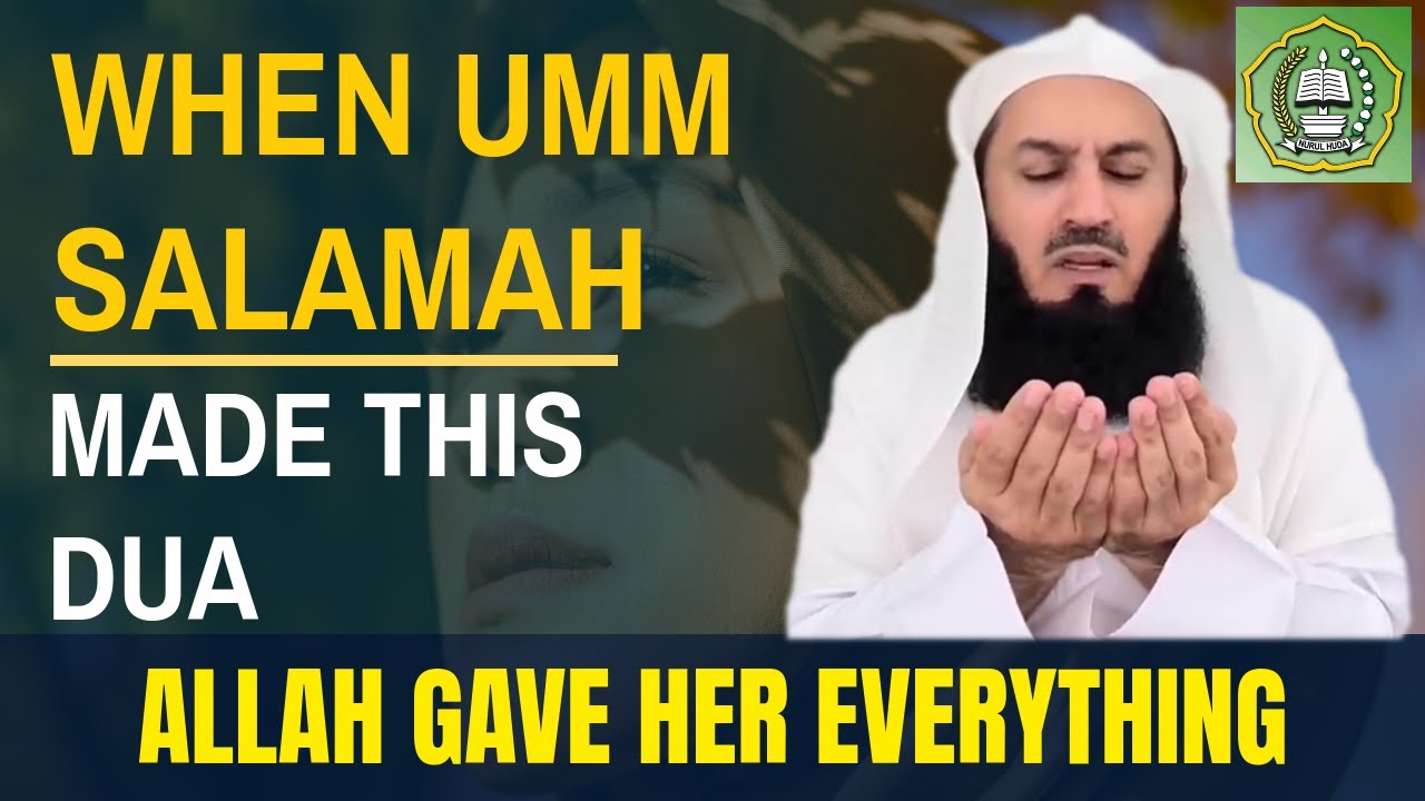 When Umm Salamah Made This Dua Allah Gave Her Everything | Mufti Menk ...
